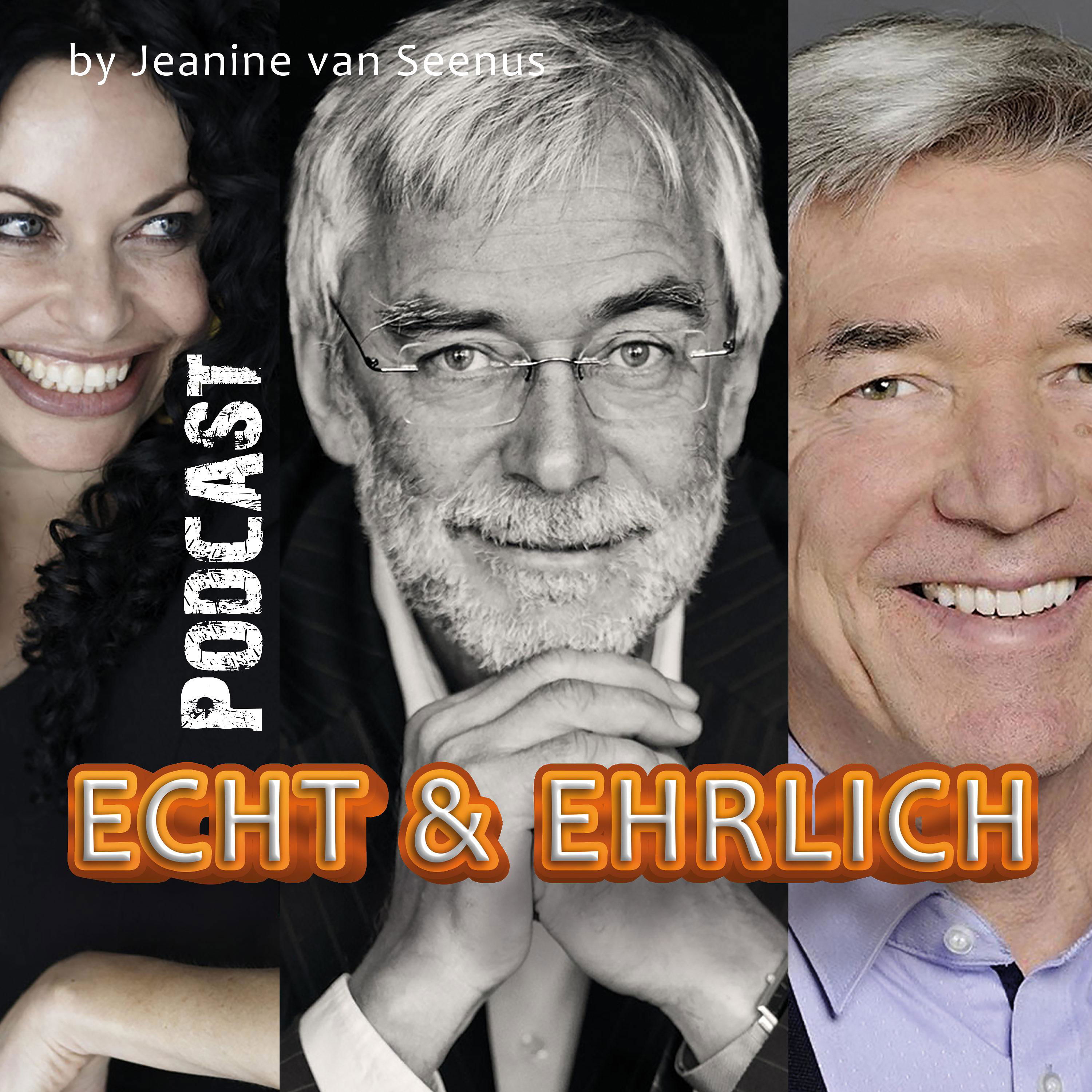 LEBENDIG & LIEBEVOLL JETZT! mit Prof. Dr. Gerald Hüther | Jeanine / ECHT & EHRLICH