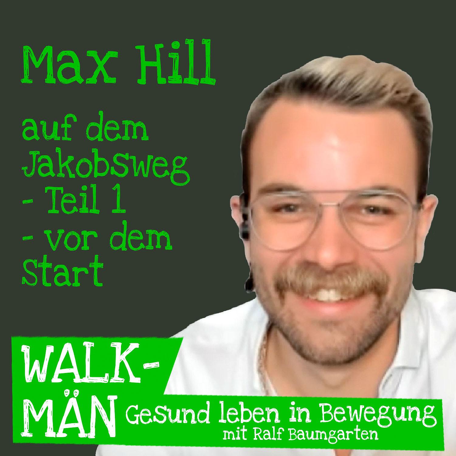 124. Max Hill auf dem Jakobsweg – Teil 1 – vor dem Start | Walk-Män ...