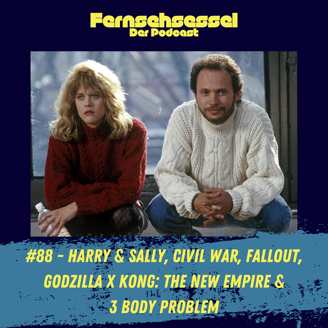 #88 - Harry & Sally, Civil War, Fallout, Godzilla x Kong: The New ...