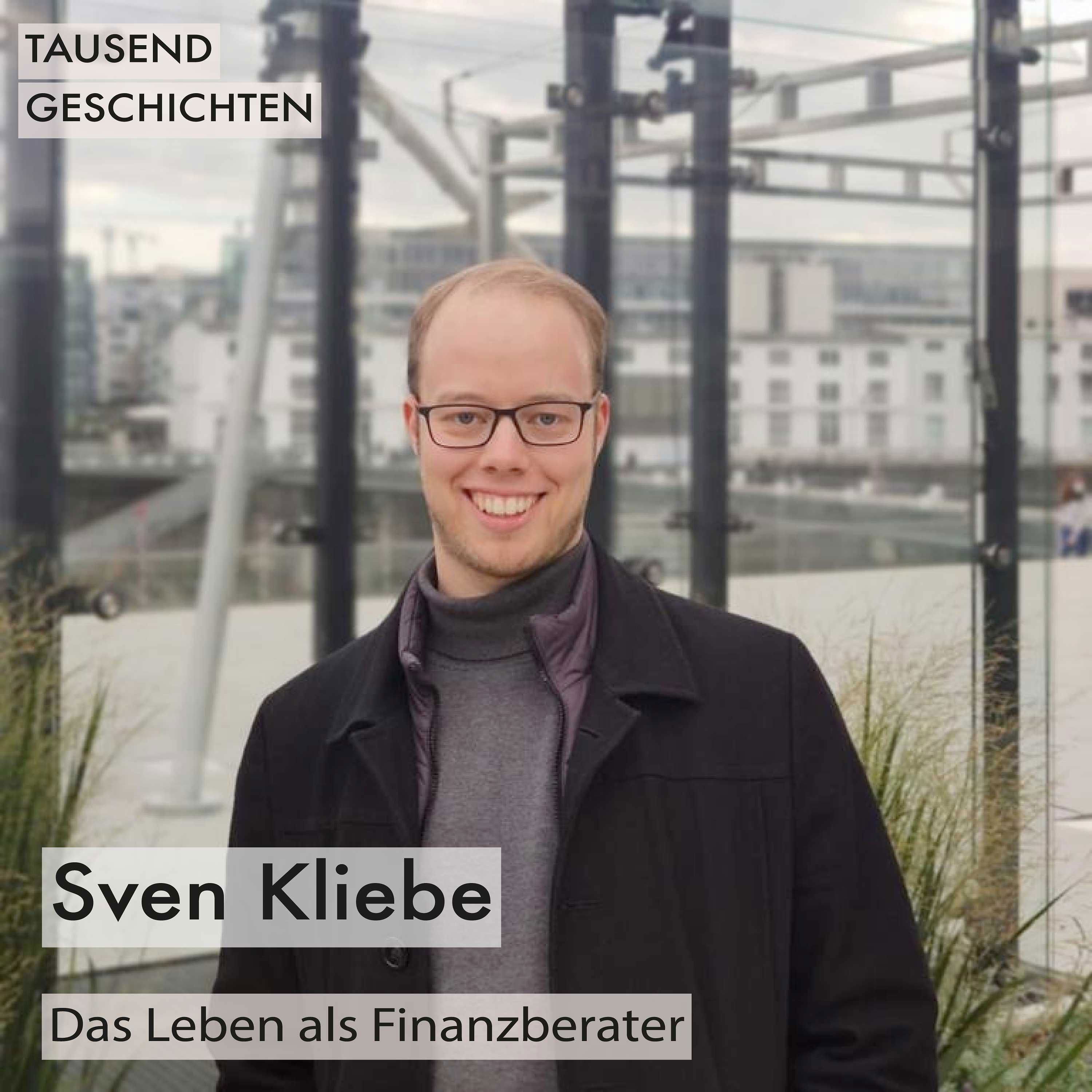 Sven Kliebe und das Leben als Finanzberater | Tausend Geschichten